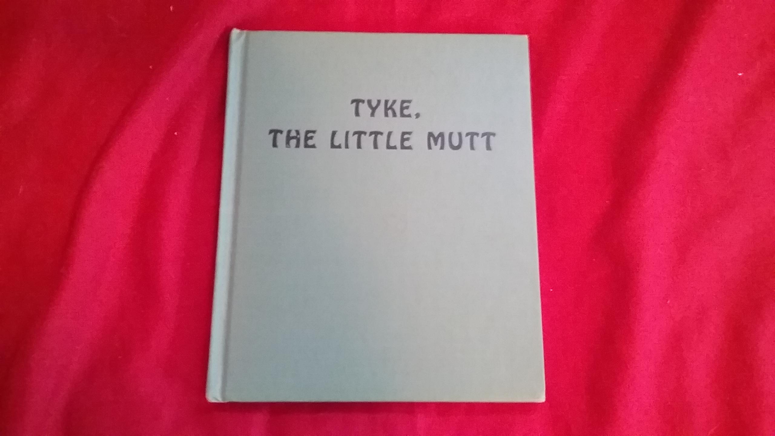 TYKE, THE LITTLE MUTT by L'Hommedieu, Dorothy K.: Good Cloth (1949 ...