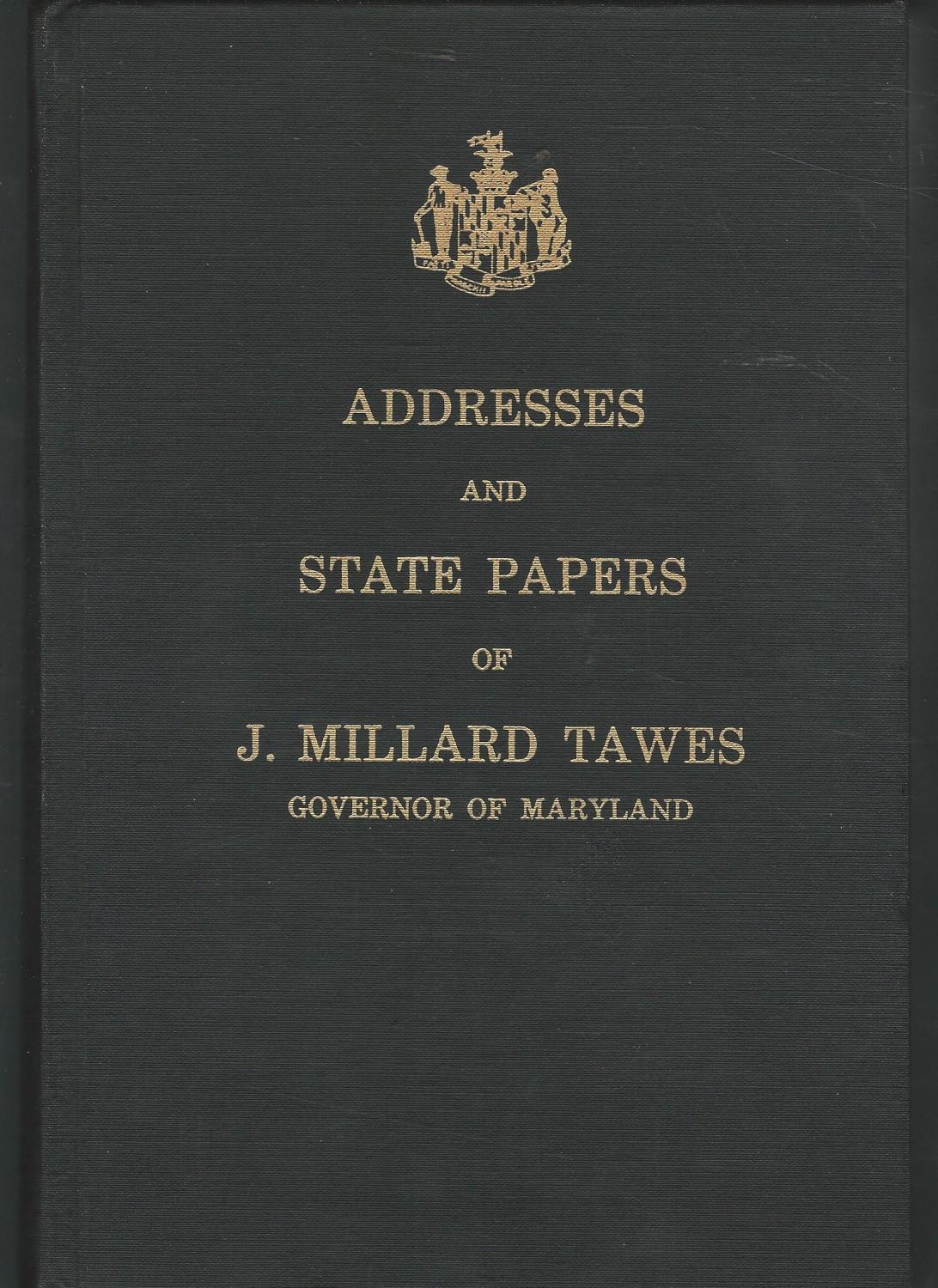Messages, Addresses and Public Papers of J. Millard Tawes, Governor of ...
