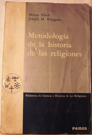 METODOLOGIA DE LA HISTORIA DE LAS RELIGIONES de ELIADE, MIRCEA ...