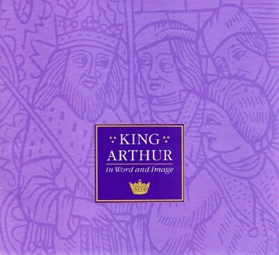 King Arthur In Word and Image by Hamilton, Ruth E.: Fine Soft Cover ...