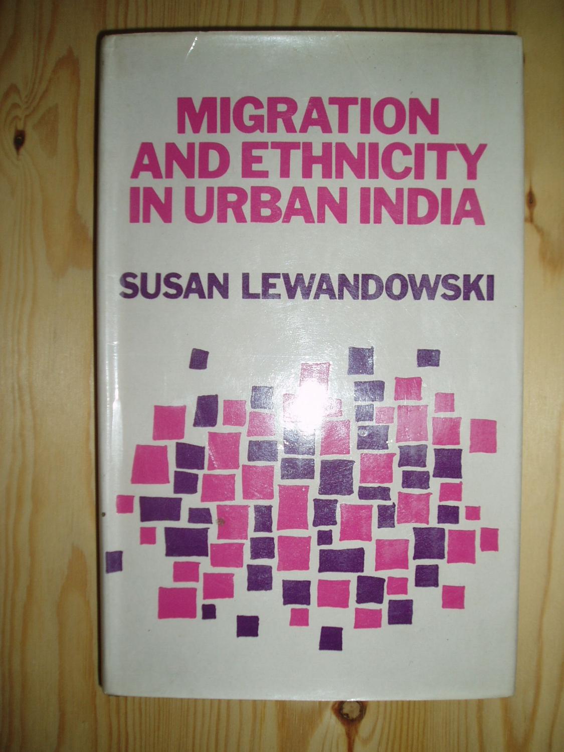 Migration and Ethnicity in Urban India. Kerala Migrants in the City of ...