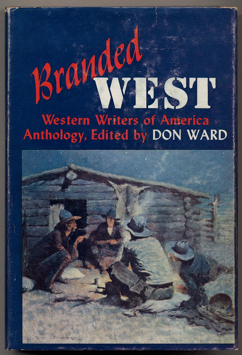 Branded West: A Western Writers of America Anthology by WARD, Don: Fine ...