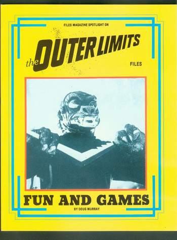 THE OUTER LIMITS FILES. - Fun And Games. (a Files Magazine Spotlight on ...