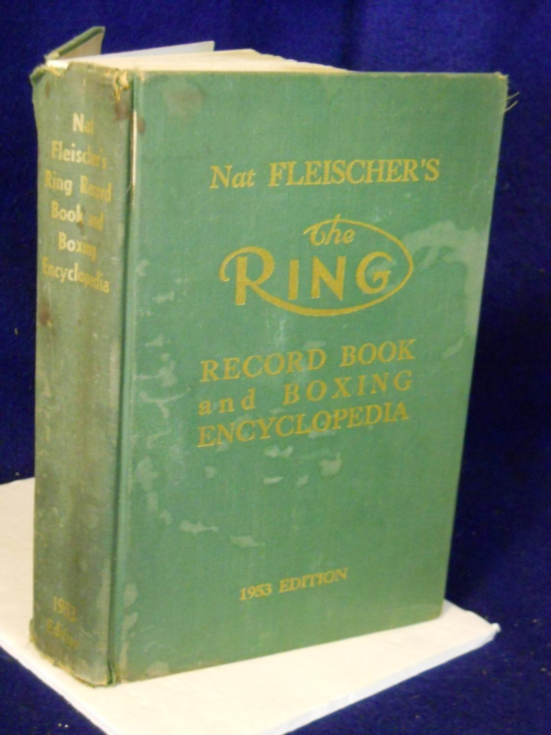 Nat Fleischer's The Ring Record Book and Boxing Enclyclopedia. 1953 ...