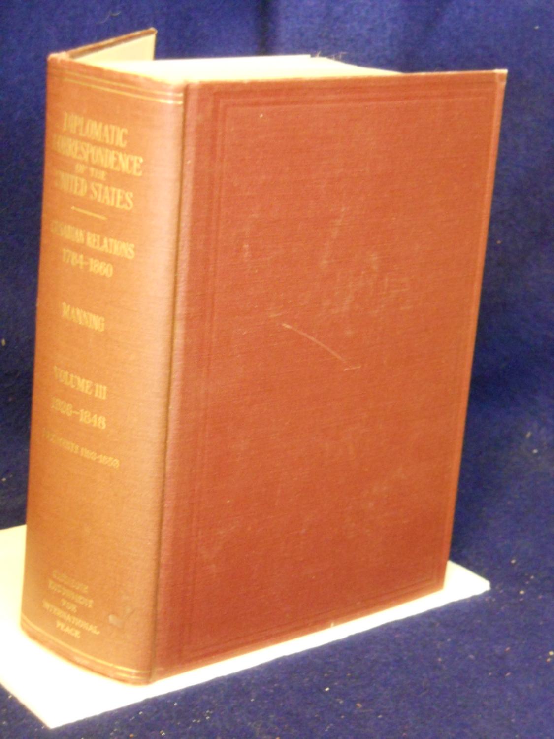 Diplomatic Correspondence of the United States, Canadian Relations 1784 ...
