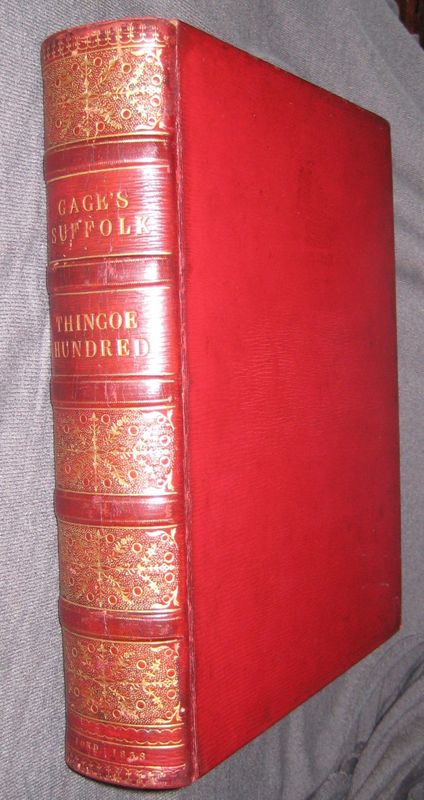 THE HISTORY AND ANTIQUITIES OF SUFFOLK THINGOE HUNDRED by GAGE , John ...