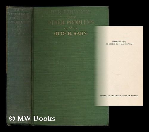 Our economic and other problems : a financier's point of view / by Otto ...