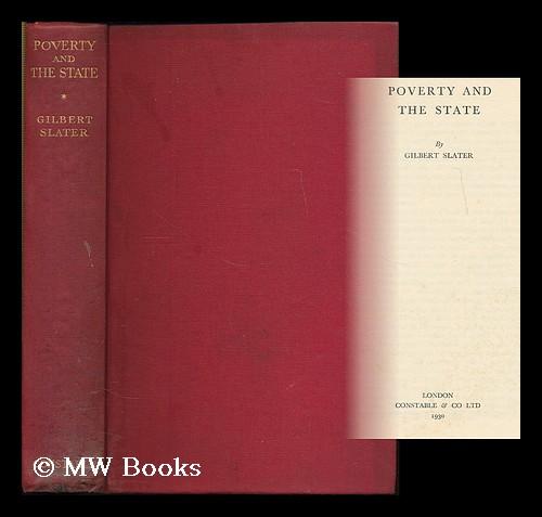 Poverty and the state / by Gilbert Slater by Slater, Gilbert (1864-1938 ...
