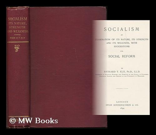 Socialism : an examination of its nature, its strength and its weakness ...