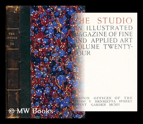 The Studio : an illustrated magazine of fine and applied art: Vol 24 ...