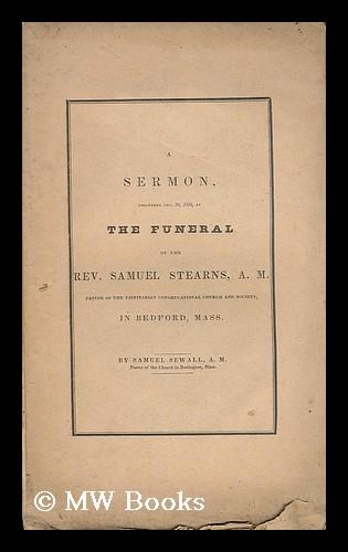 A sermon, delivered Dec. 30, 1834, at the funeral of the Rev. Samuel ...