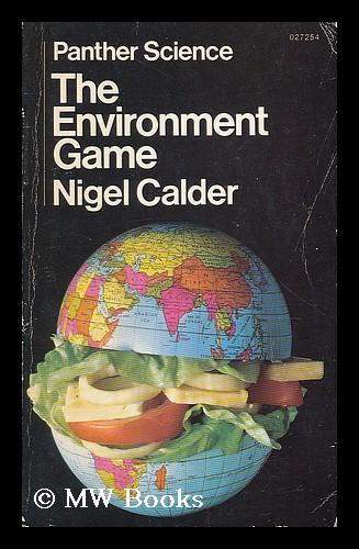 The environment game by Calder, Nigel (1931-): (1967) First Edition ...