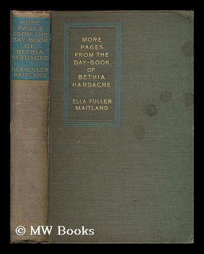 More pages from the day-book of Bethia Hardacre / by Ella Fuller ...