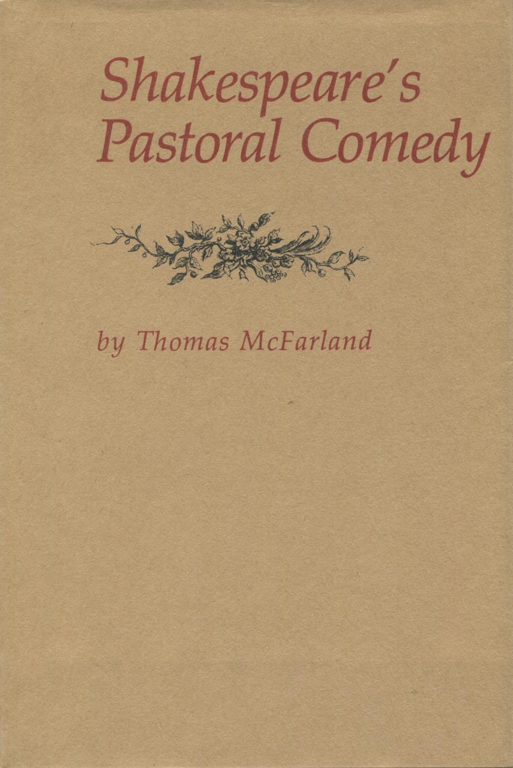 Shakespeare's Pastoral Comedy by McFarland, Thomas: Very Good ...