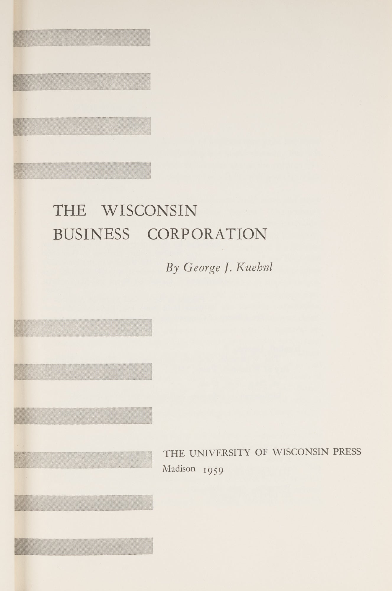 The Wisconsin Business Corporation. in dust jacket by Kuehnl, George J ...