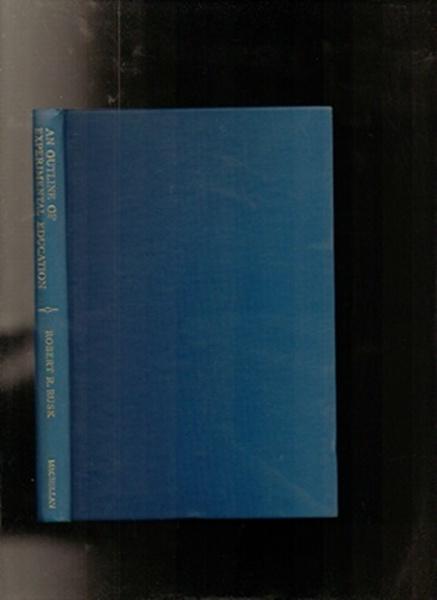 An Outline of Experimental Education by Rusk, Robert R: Very Good Soft ...