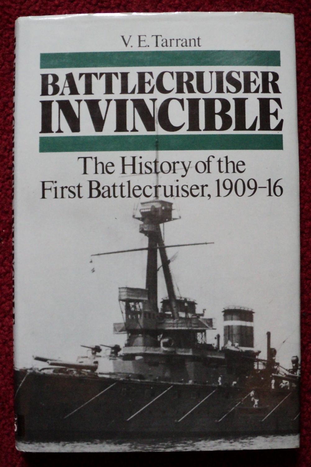 Battlecruiser Invincible : The History of the First Battlecruiser, 1909 ...