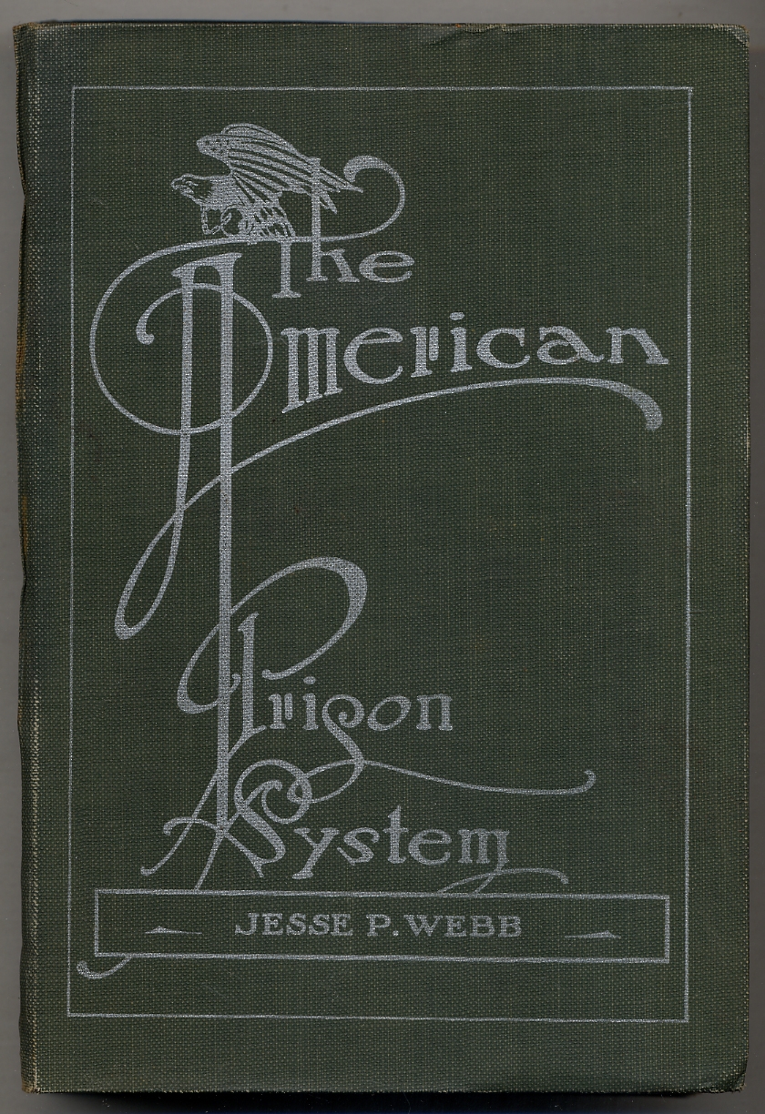The American Prison System by WEBB, Jesse P.: Very Good Hardcover (1920 ...