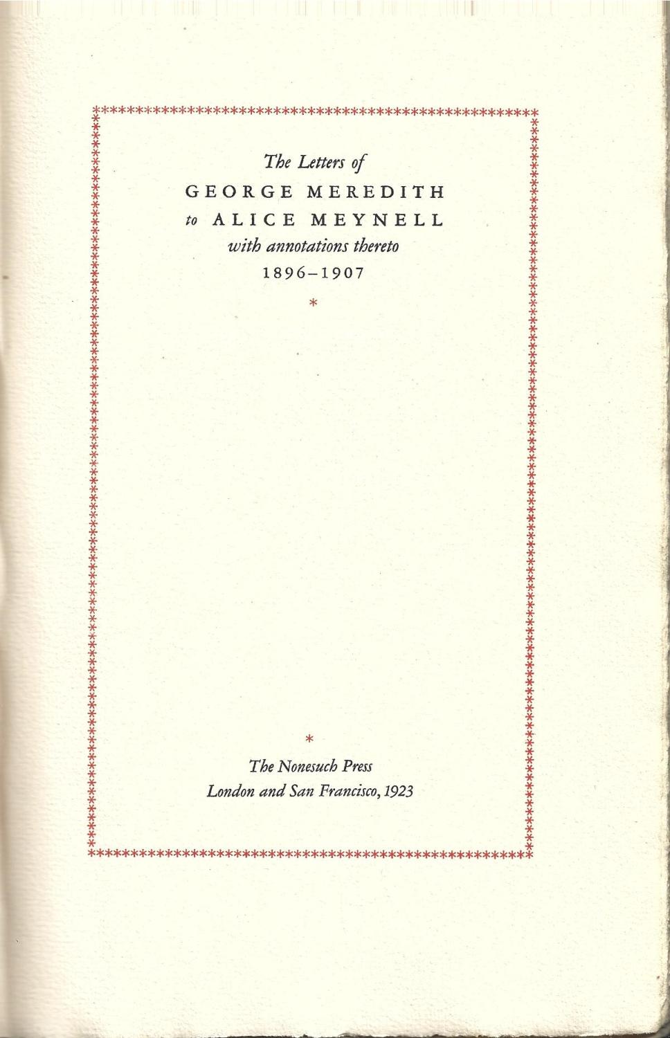 The Letters of George Meredith to Alice Meynell with annotations ...