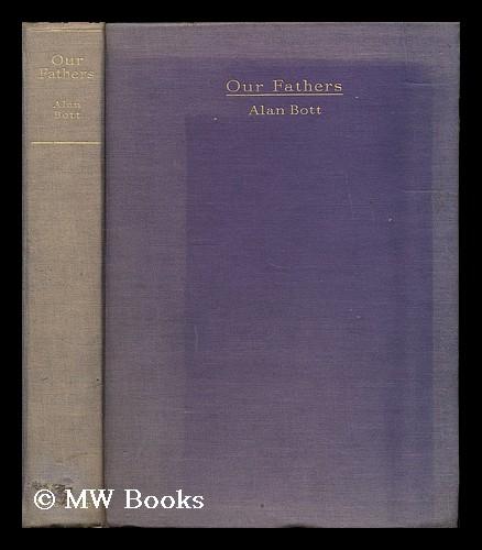 Our fathers (1870-1900) / by Alan Bott ; manners and customs of the ...