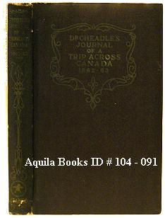 Cheadle's Journal of Trip Across Canada 1862-1863 by Cheadle, Walter ...