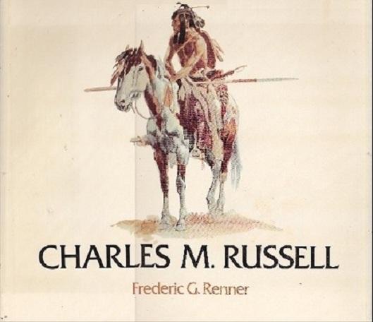 Charles M. Russell: Paintings, Drawings, and Sculpture in the Amon ...
