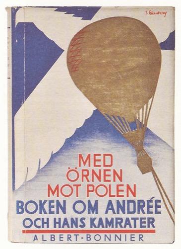 Andrée's Story. The Complete Record of His Polar Flight, 1897. From the ...