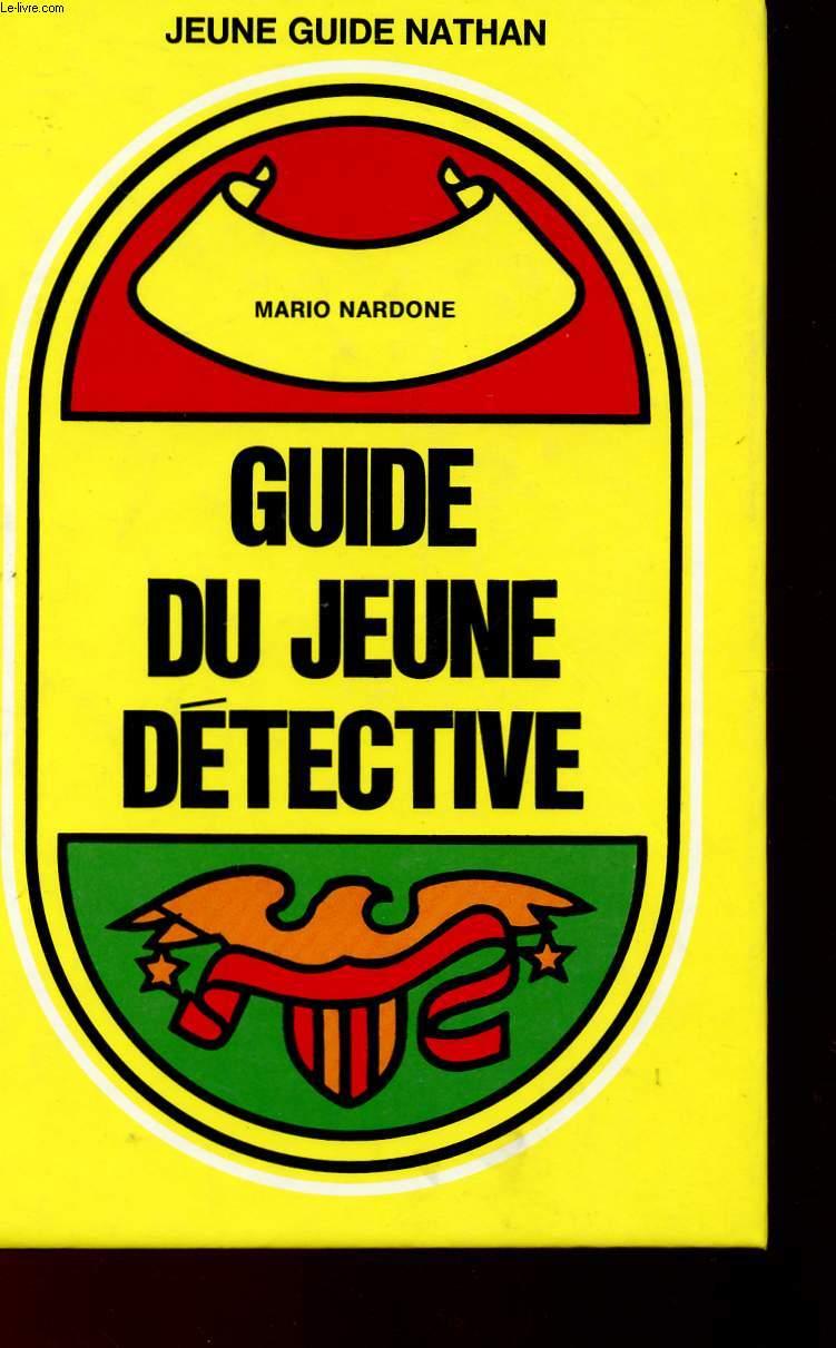 GUIDE DU JEUNE DETECTIVE. by NARDONE MARIO: bon Couverture rigide (1976 ...