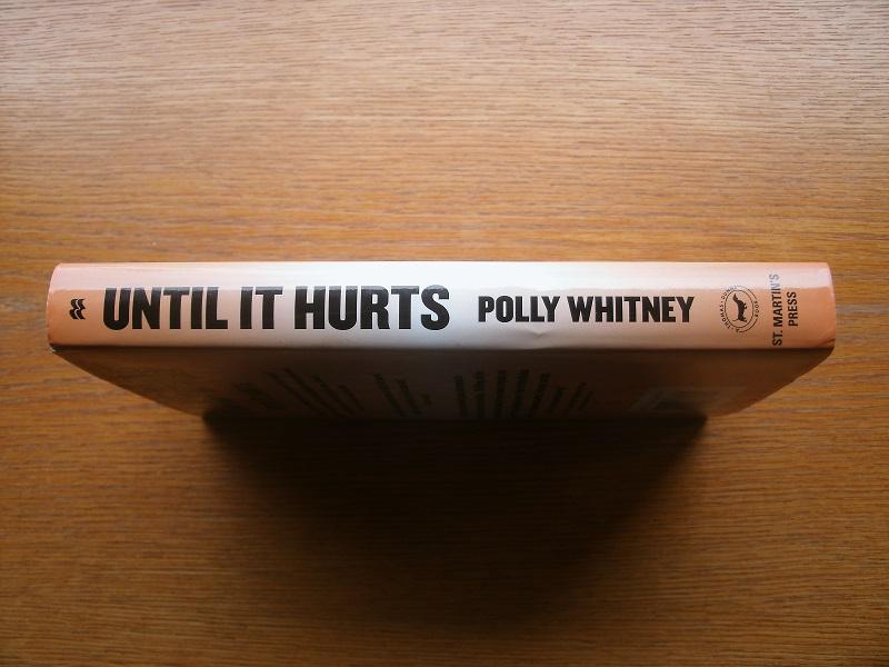 Until it Hurts by Whitney, Polly: Near Fine Hardcover (1997) 1st ...