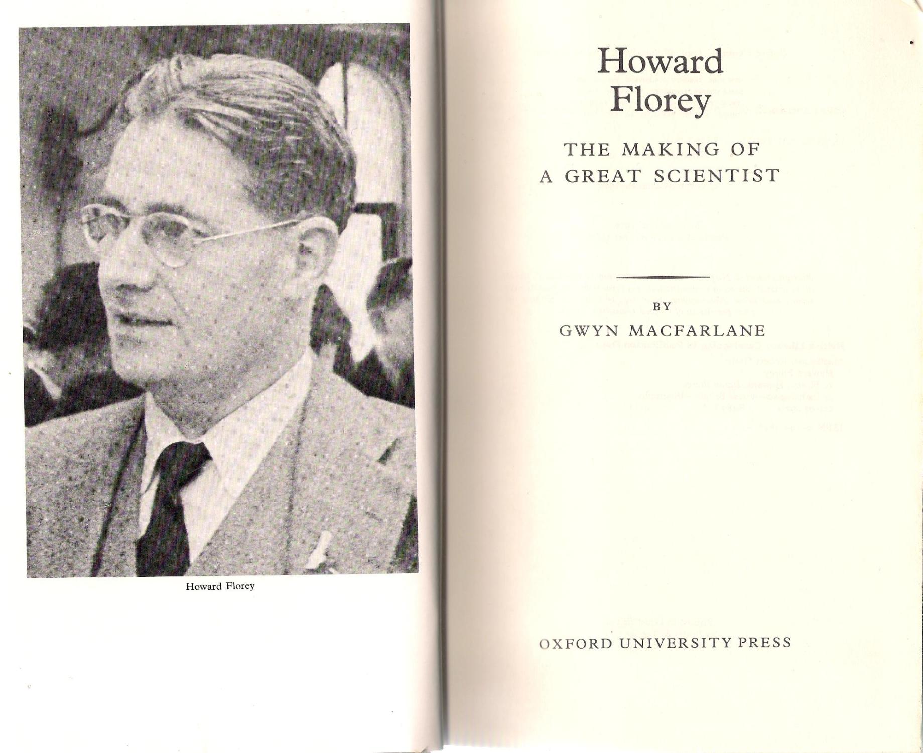 Howard Florey : The Making of a Great Scientist by MacFarlane, Gwyn ...