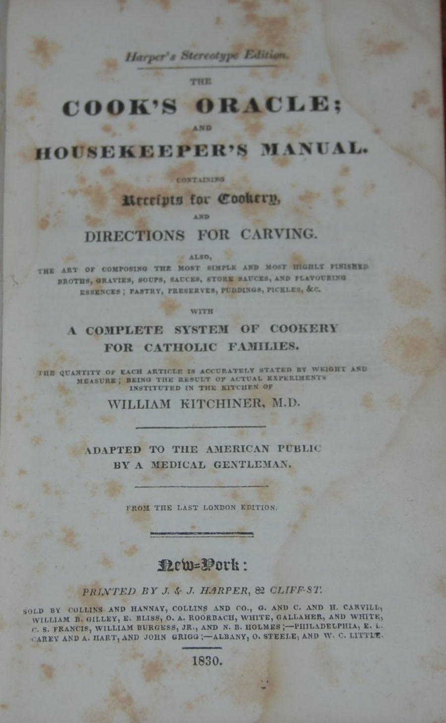 THE COOK'S ORACLE AND HOUSEKEEPER'S MANUAL.; Containing receipts for ...