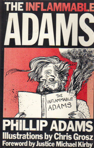 THE INFLAMMABLE ADAMS by Phillip Adams: Fine Large Paper Back. (1984 ...