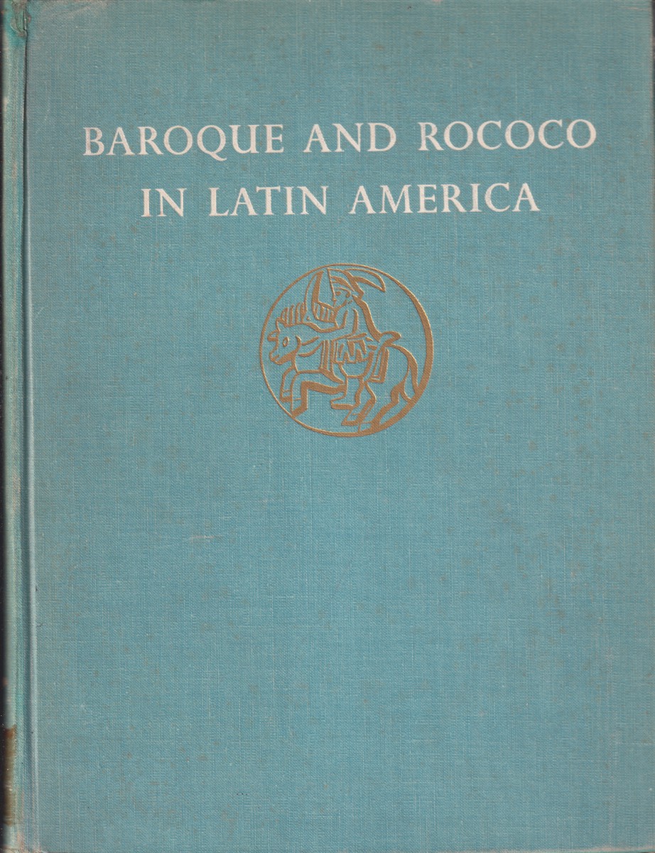 Baroque And Rococo In Latin America by Kelemen, Pal: Good Hardcover ...