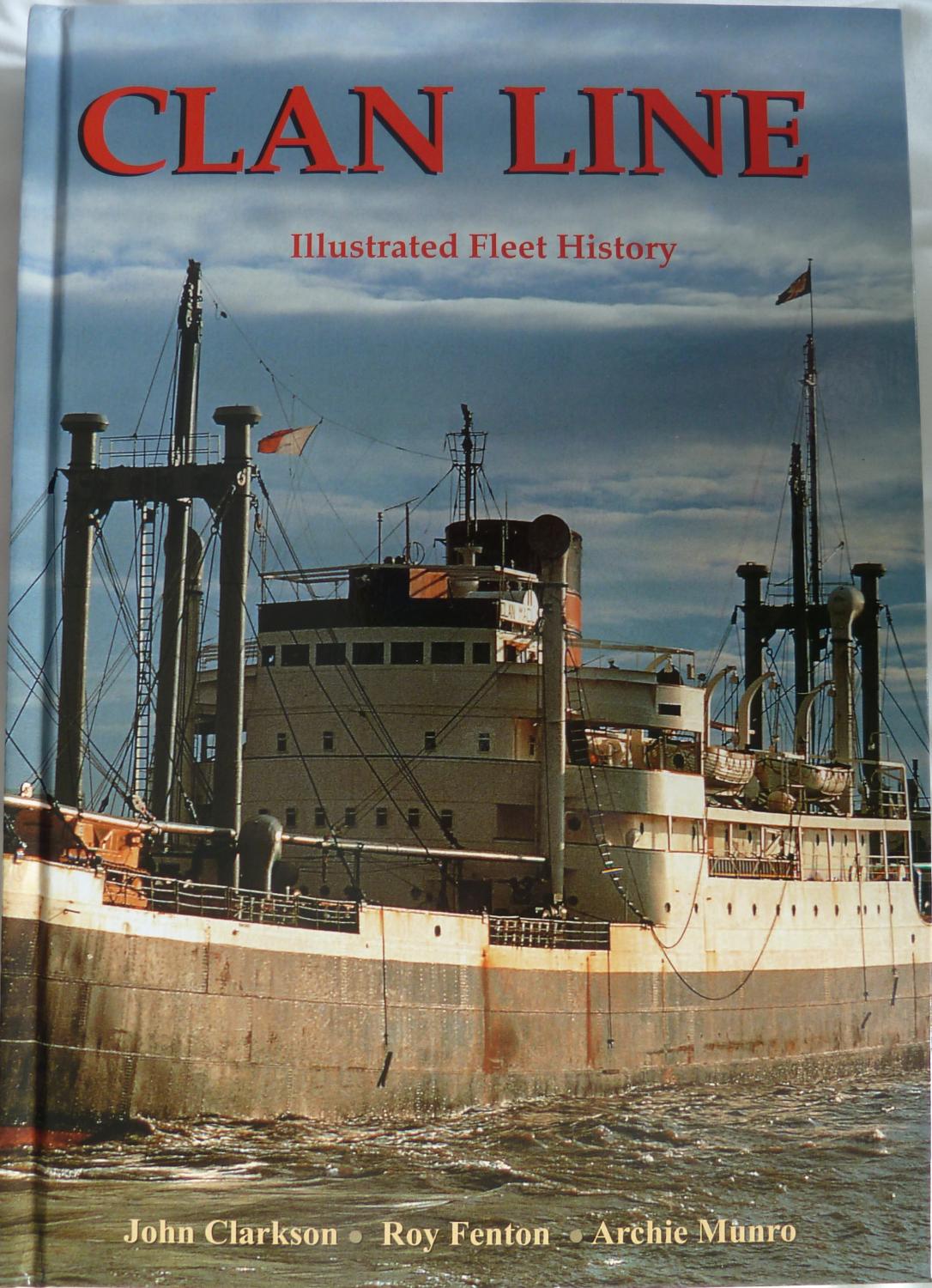 Clan Line Illustrated Fleet History by Clarkson, John + Fenton, Roy ...