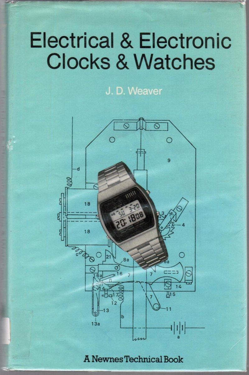 Electrical and Electronic Clocks and Watches by Weaver, J. D.: Fair ...