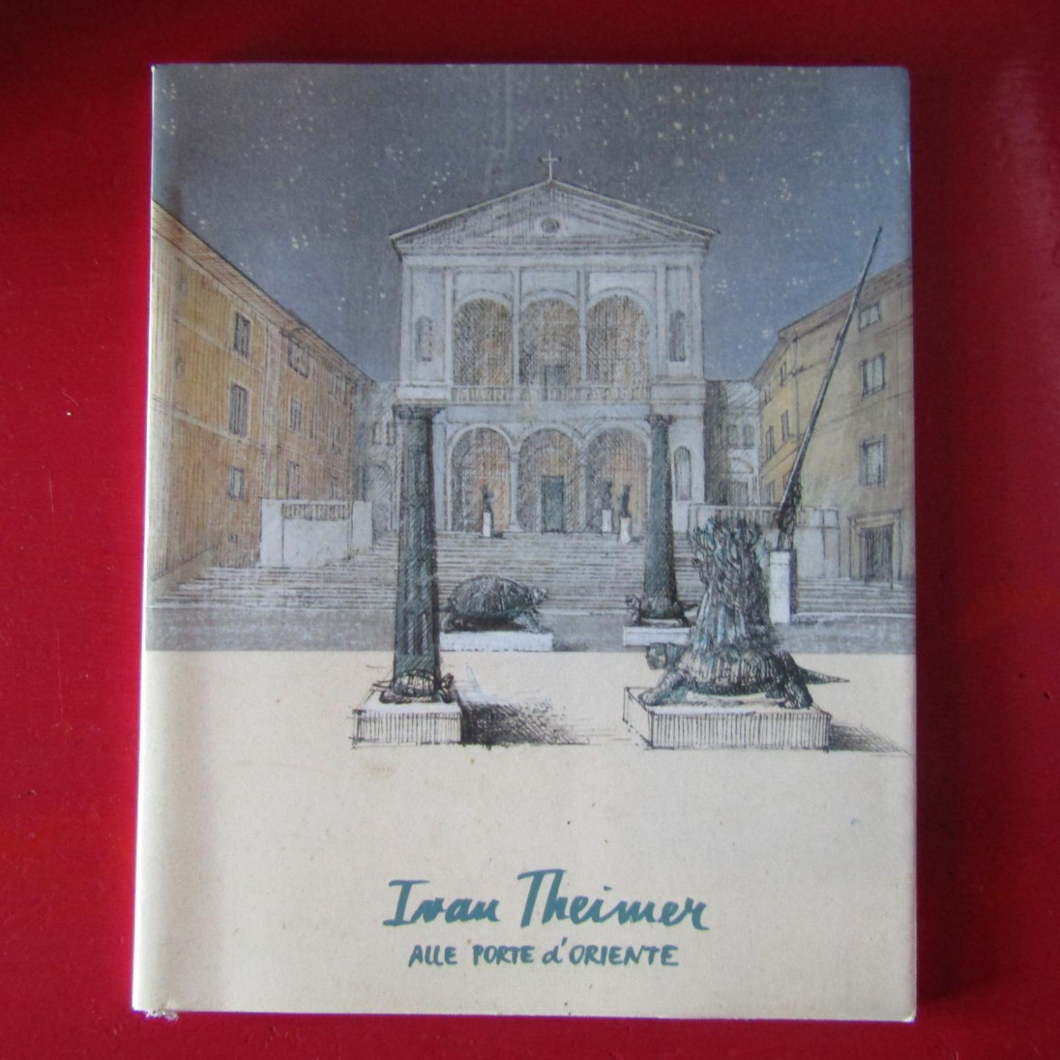 Ivan Theimer Alle porte d'oriente by Massimo Bertozzi ( A cura di ...