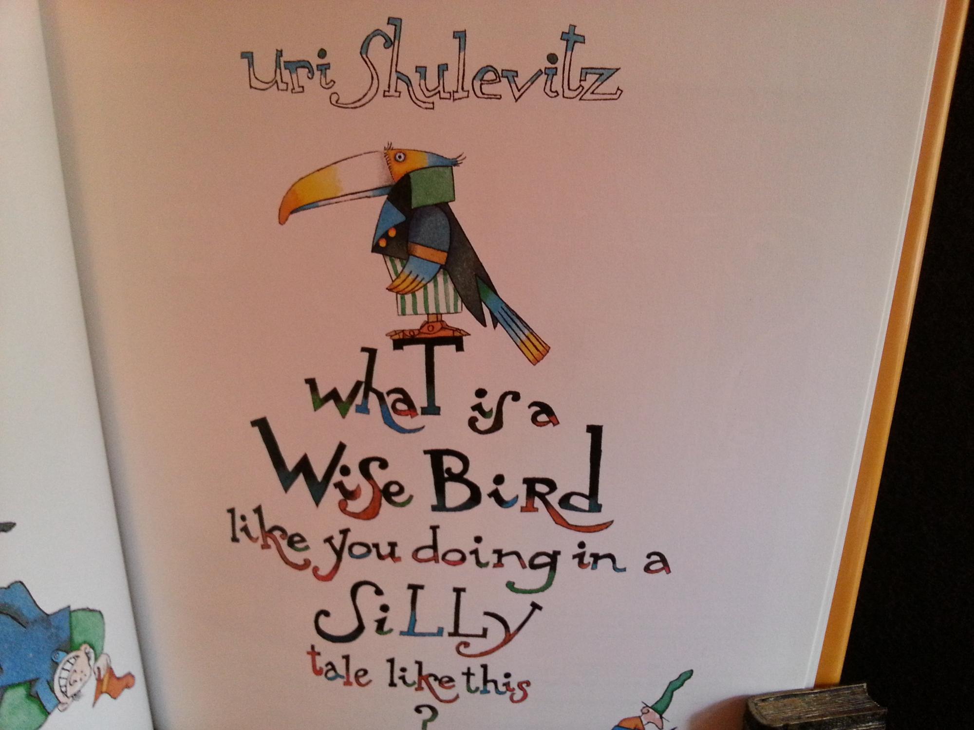 What Is A Wise Bird Like You Doing In A Silly Tale Like This * S I G N ...