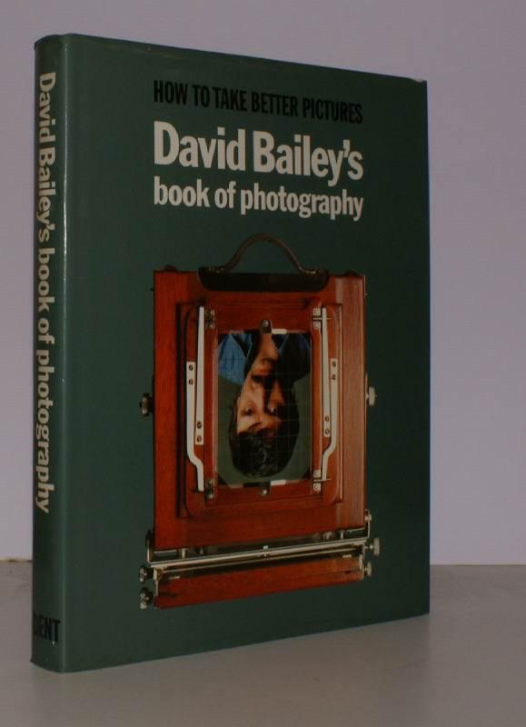 How to take better Pictures. David Bailey's Book of Photography ...
