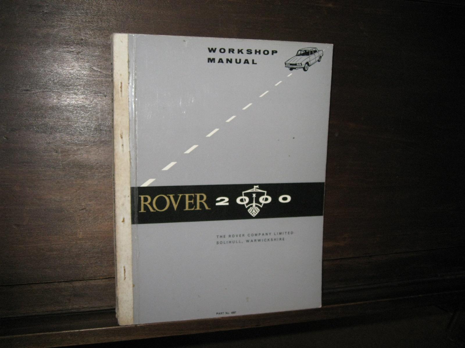 Rover 2000 Workshop Manual: (1965) First Edition. | Kernaghan Books PBFA