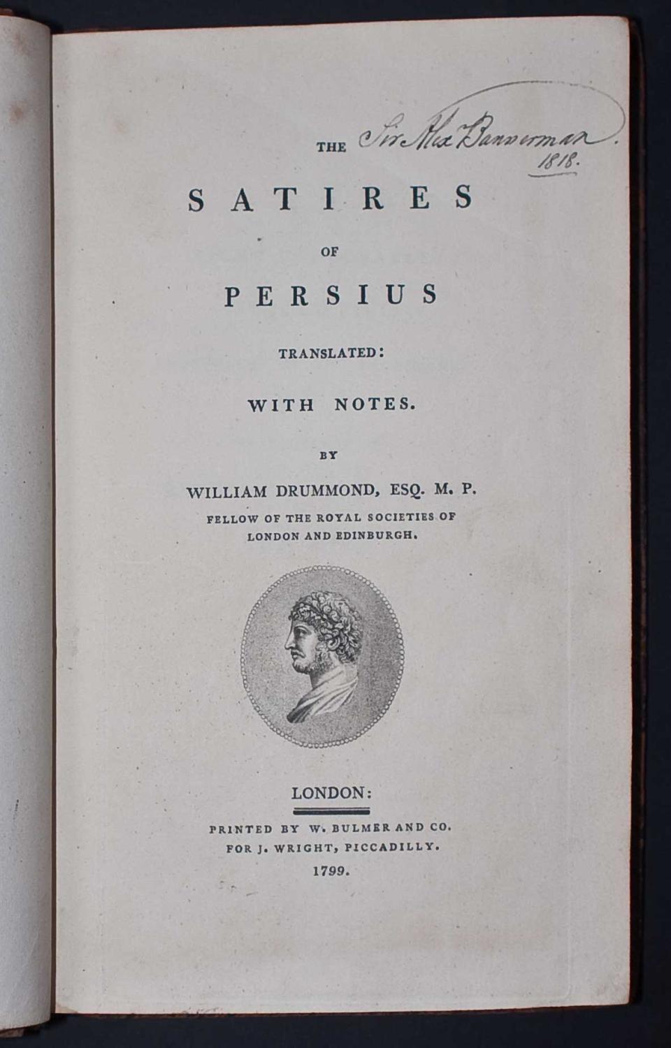 The Satires of Persius translated: with notes. By William Drummond, Esq ...