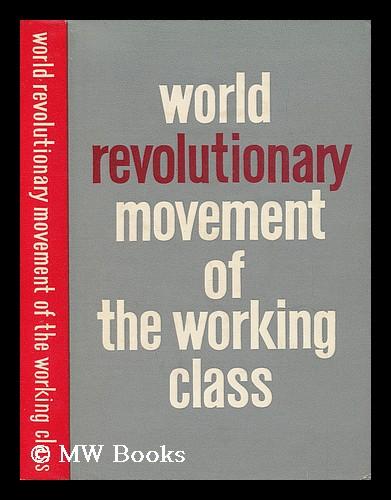 World Revolutionary Movement of the Working Class. [Edited by B. N ...