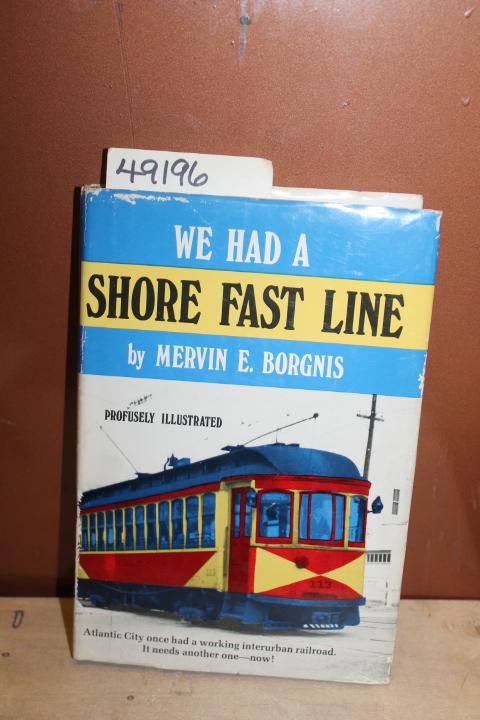 We Had a Shore Fast Line The Trolley Railroad of Atlantic City and ...