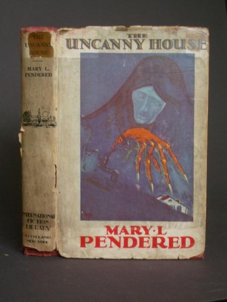 Uncanny House, The by Pendered, Mary L.: Good Hard Cover (1929) First ...