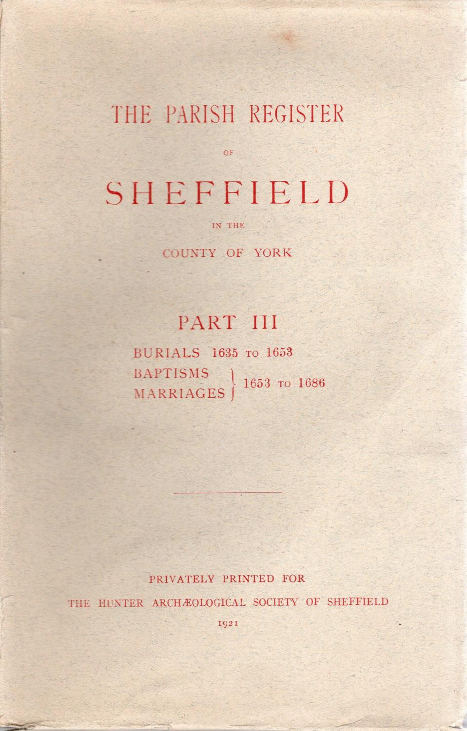 The Parish Register of Sheffield Part III by ----:: Very Good+ Soft ...