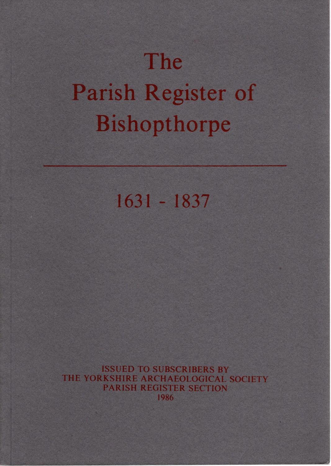 The Parish Register of Bishopthorpe 1631 - 1837 by .:: Near Fine Soft ...