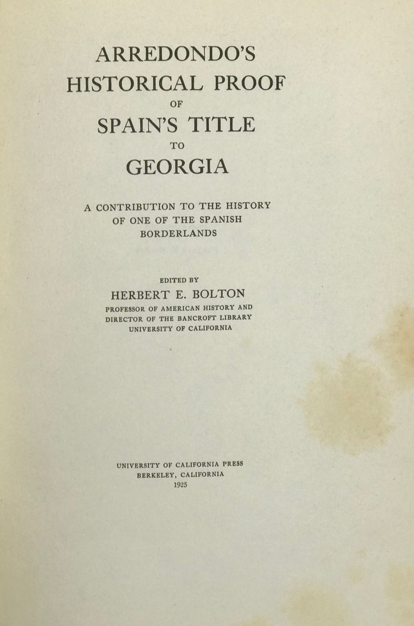 ARREDONDO'S HISTORICAL PROOF OF SPAIN'S TITLE TO GEORGIA: A ...