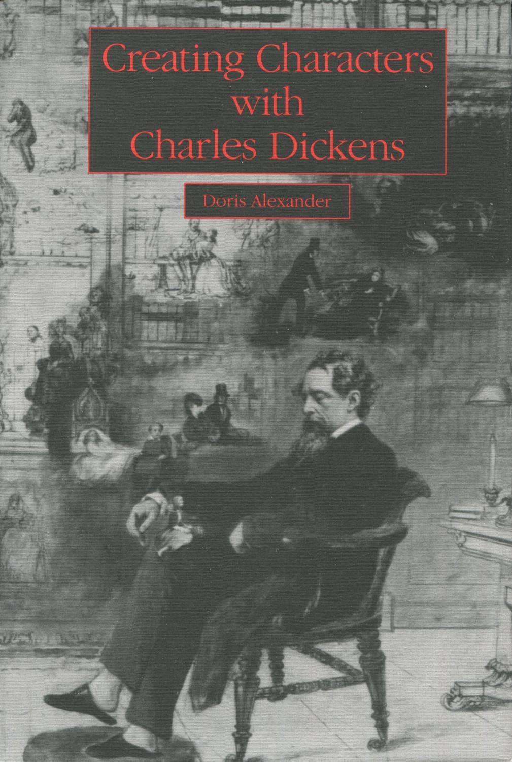 Creating Characters With Charles Dickens by Alexander, Doris: Almost ...