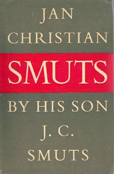 Jan Christian Smuts by Smuts, J. C.: Very Good+ Hard Cover (1952) 1 ...