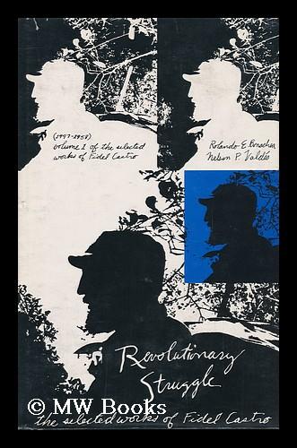 Revolutionary Struggle 1947-1958 - Volume 1of the Selected Works of ...
