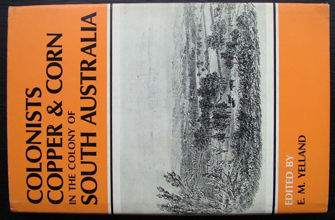 Colonists Copper & Corn in the Colony of South Australia. by Yelland, E ...